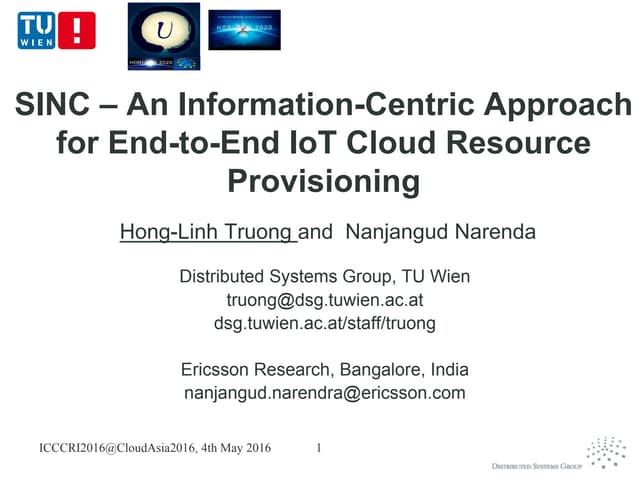 SINC – An Information-Centric Approach for End-to-End IoT Cloud ... SINC – An Information-Centric Approach for End-to-End IoT Cloud ...