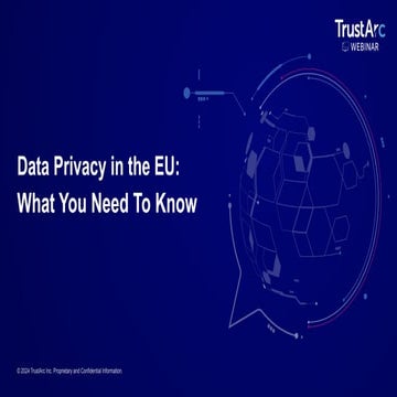 TrustArc Webinar - Data Privacy in the EU: What You Need To Know | PDF
