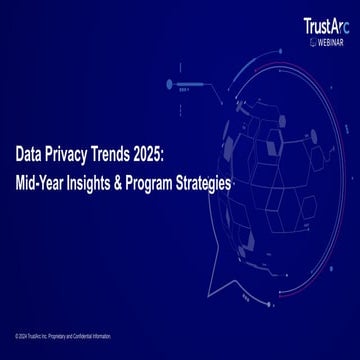 TrustArc Webinar - Data Privacy Trends 2025: Mid-Year Insights ...