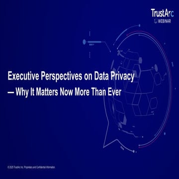 TrustArc Webinar - Executive Perspectives on Data Privacy | PDF