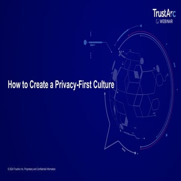 TrustArc Webinar - How to Create a Privacy-First Culture | PDF