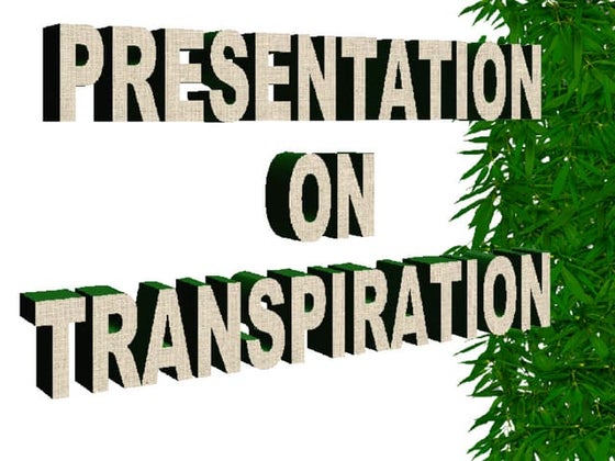 Transpiration and transpirational pull | PPTX