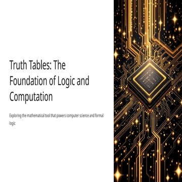Truth Tables: Essential Foundations of Logic and Computation in ...
