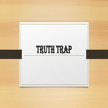 TRUTH TRAP.Now comes the twist - *Truth Trap*. Can you spot a lie from ...