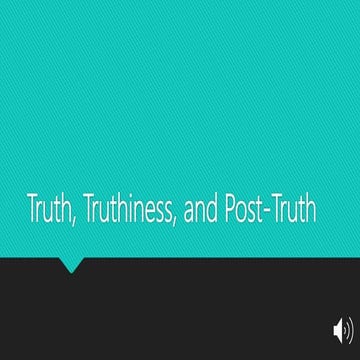 Truth, truthiness, post truth (1) | PPT