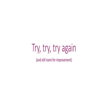 Try, try, try again | PPTX
