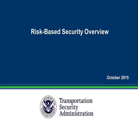Transportation Security Administration "Risk-Based Security Overview" | PDF