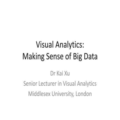 Visual Analytics - Makingn Sense of Big Data | PPTX