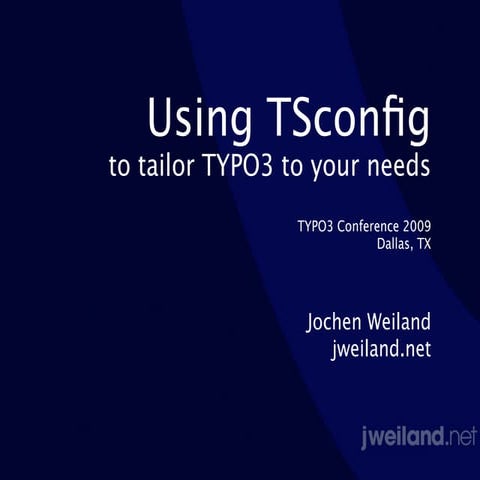 Using TSconfig to tailor TYPO3 to your needs | PPT