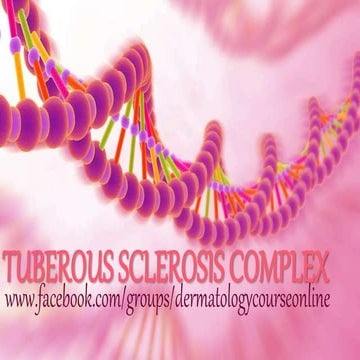 TUBEROUS SCLEROSIS COMPLEX (TSC) | PPTX