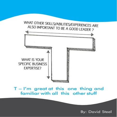 T shaped Leadership - Mr. David Steel | PDF
