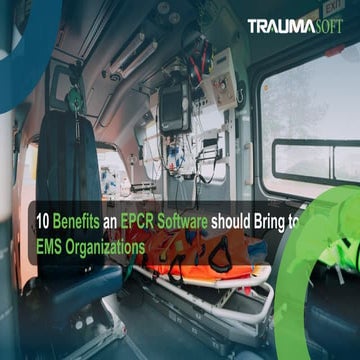 10 Benefits an EPCR Software should Bring to EMS Organizations | PPTX