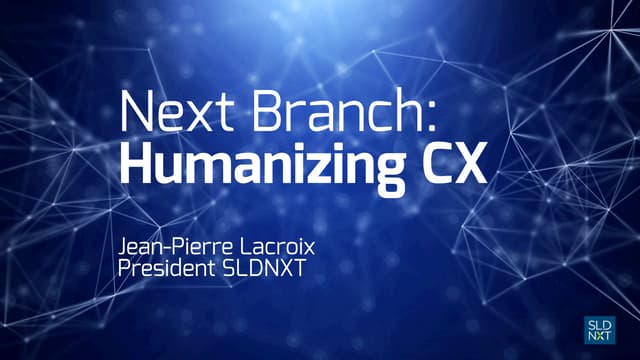 Next Branch Humanizing Cx Ppt