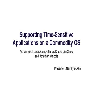 Supporting Time Sensitive Applications On A Commodity Os Ppt