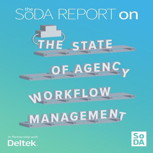 The SoDA Report On... The State of Agency Workflow Management | PDF