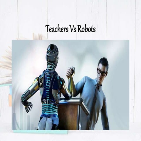 Robots Vs Teachers | PPTX