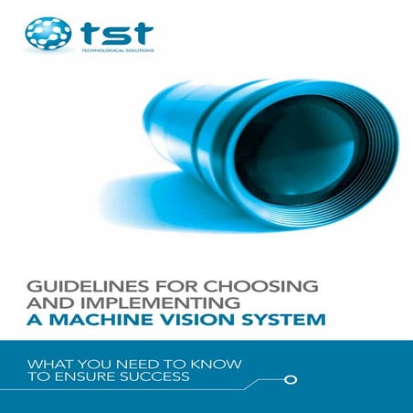 Guidelines for Choosing and Implementing a Machine Vision System | PDF