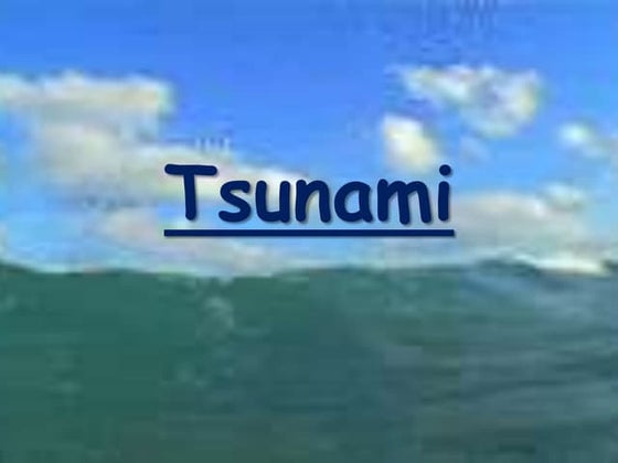 Tsunami ppt.pptx | Disasters
