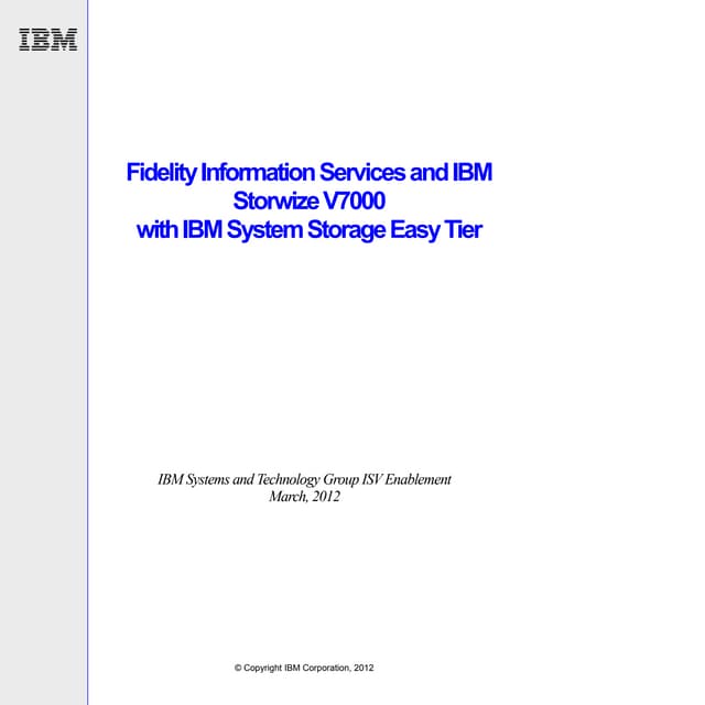 Fidelity Information Services and IBM Storwize V7000 with IBM System Storage Easy Tier | PDF