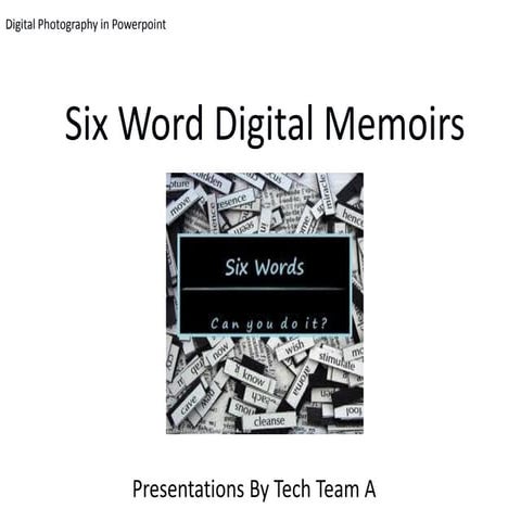 TTA: 6 Word Digital Memoirs | PPT