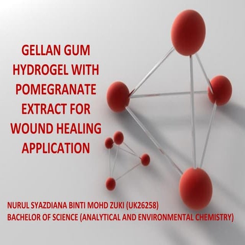TTAB-MMT with Gellan Gum as Hydrogel in Wound Dressing Application | PPT