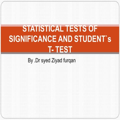 Statistical tests of significance and Student`s T-Test | PPTX