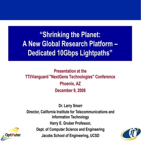 Shrinking the Planet: A New Global Research Platform –Dedicated 10Gbps Lightpaths | PPT