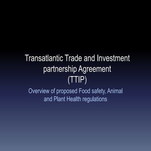 TTIP: Overview of Proposed Food Safety, Animal Welfare and Plant Health ...