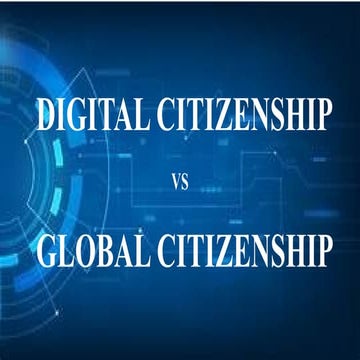 DIGITAL VS GLOBAL CITIZENSHIP DKHDEUAKSKDNWKLRNG | PPT