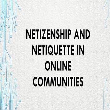 NETIZENSHIP AND NETIQUETTE IN ONLINE COMMUNITIES | PPT