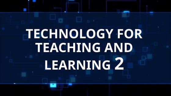 TECHNOLOGY FOR TEACHING AND LEARNING 2.LESSON1.pptx