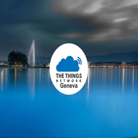 The Things Network - Geneva | PPT