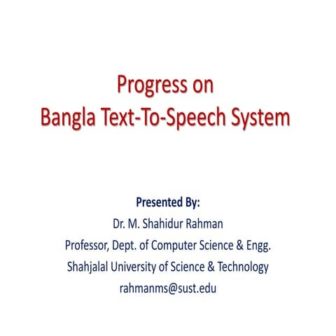 Progress on Bangla Text-To-Speech System by Dr. M. Shahidur Rahman | PPT