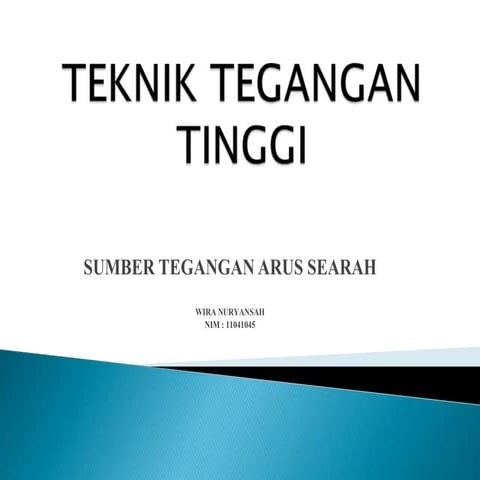 TEKNIK TEGANGAN TINGGI - Sumber tegangan arus searah | PPTX