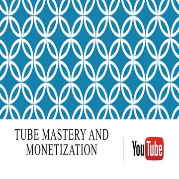 Tube Mastery and Monetization.pptx