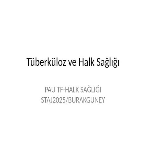tuberkuloz_halk_sagligi_sunumuve olayları.pptx