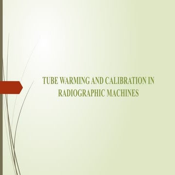 Tube Warming and Calibration For radiographic.pptx