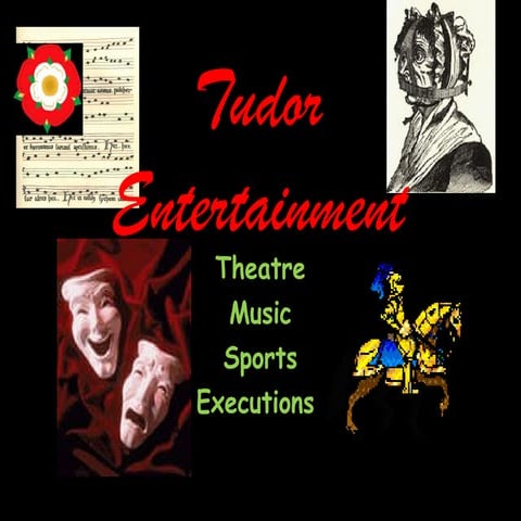 Tudor entertainment.ppt focuses on culture | PPT