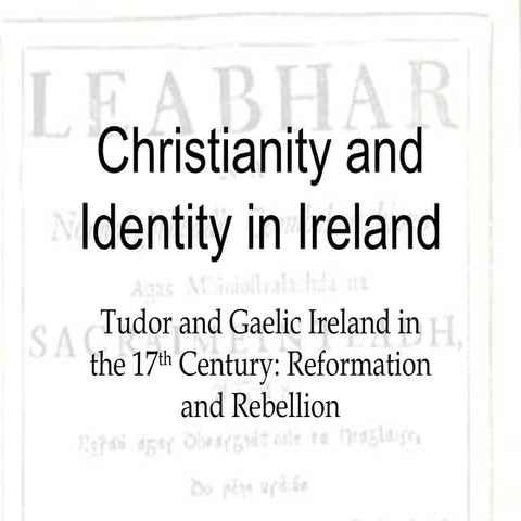 TUDOR AND GAELIC IRELAND IN THE 17th CENTURY | PPT | Christianity ...