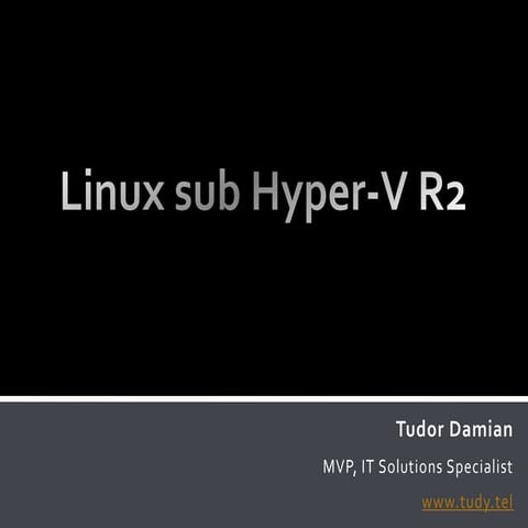Linux sub Hyper-V R2 | PPT