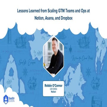 Lessons Learned from Scaling GTM Teams and Ops at Notion, Asana, and Dropbox with Notion's GM ...