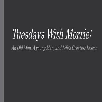 Tuesdays With Morrie (Book Review) | PPSX