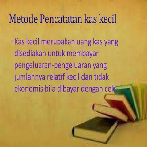 Tugas 2 Metode Pencatatan Kas Kecil | PPTX