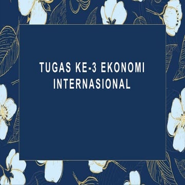 Tugas 3 Ekonomi Internasional.pptx