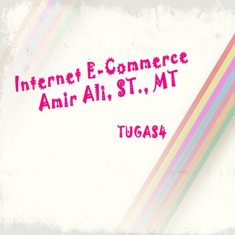 Tugas 4 E-Commerce (bisnis online) | PPT