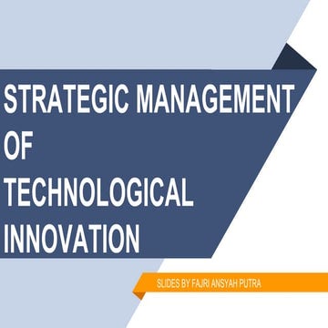 STRATEGIC MANAGEMENT OF TECHNOLOGICAL INNOVATION | PPTX