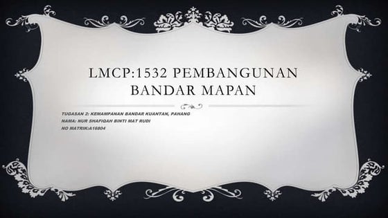 Kemapanan Bandar Kuantan | PPT