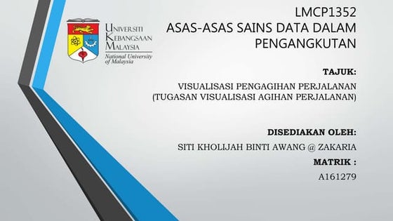 Tugasan visual agihan perjalanan (A170532) | PPT
