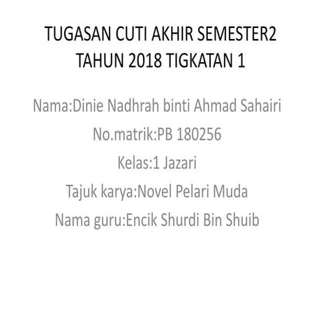 Tugasan cuti akhir semester2 tahun 2018 tigkatan 1 (bm) | PPTX
