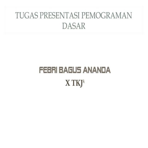 Tugas Presentasi Pemograman Dasar 2 | PPT